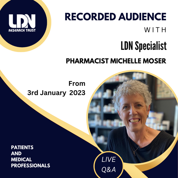 Audience with LDN Specialist Pharmacist Michelle Moser - ldnrtevents
